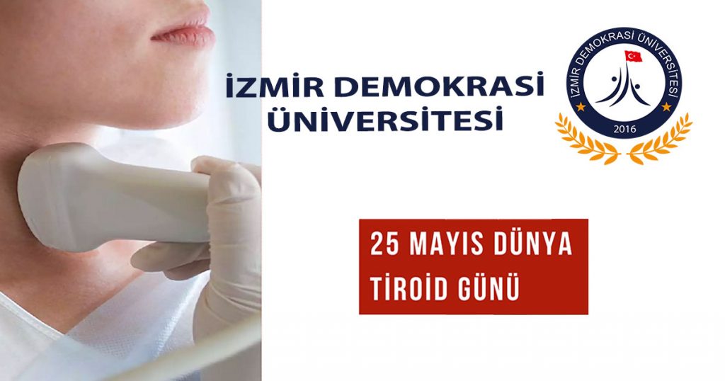 25 Mayıs Dünya Tiroid Günü | İzmir Demokrasi Üniversitesi